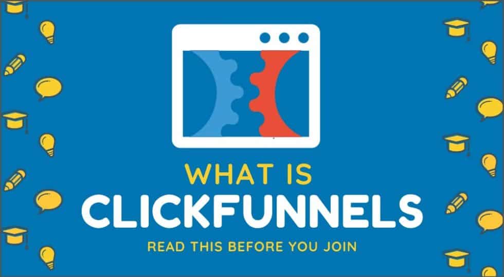 What is Clickfunnels? Read this BEFORE you join